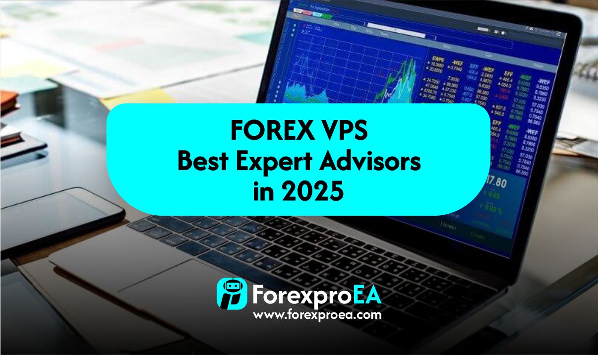 Forex VPS: Best for Expert Advisors in 2025 - ForexproEA