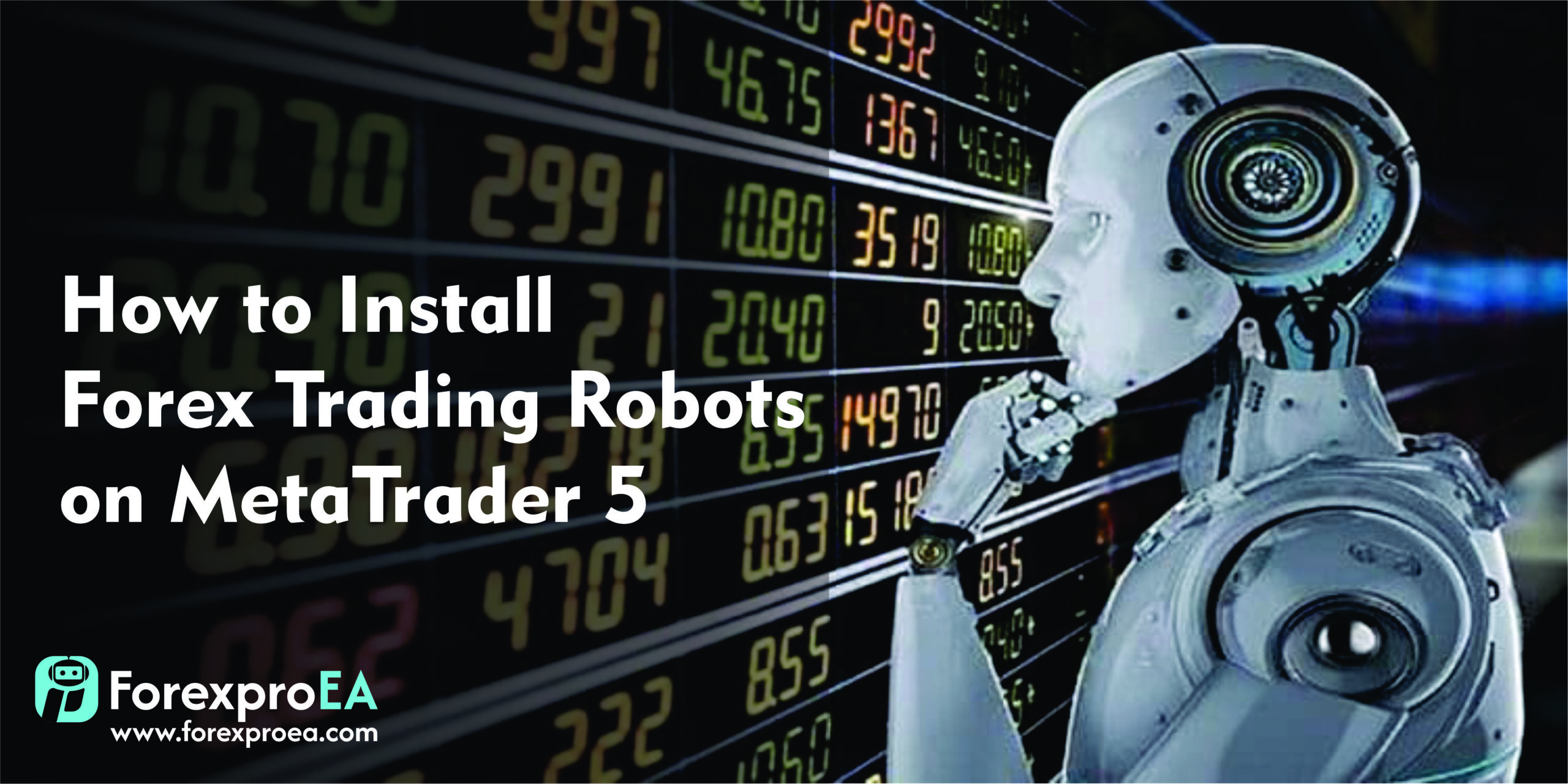 MetaTrader 5: How to Install a Forex Robot in 2025 - ForexproEA