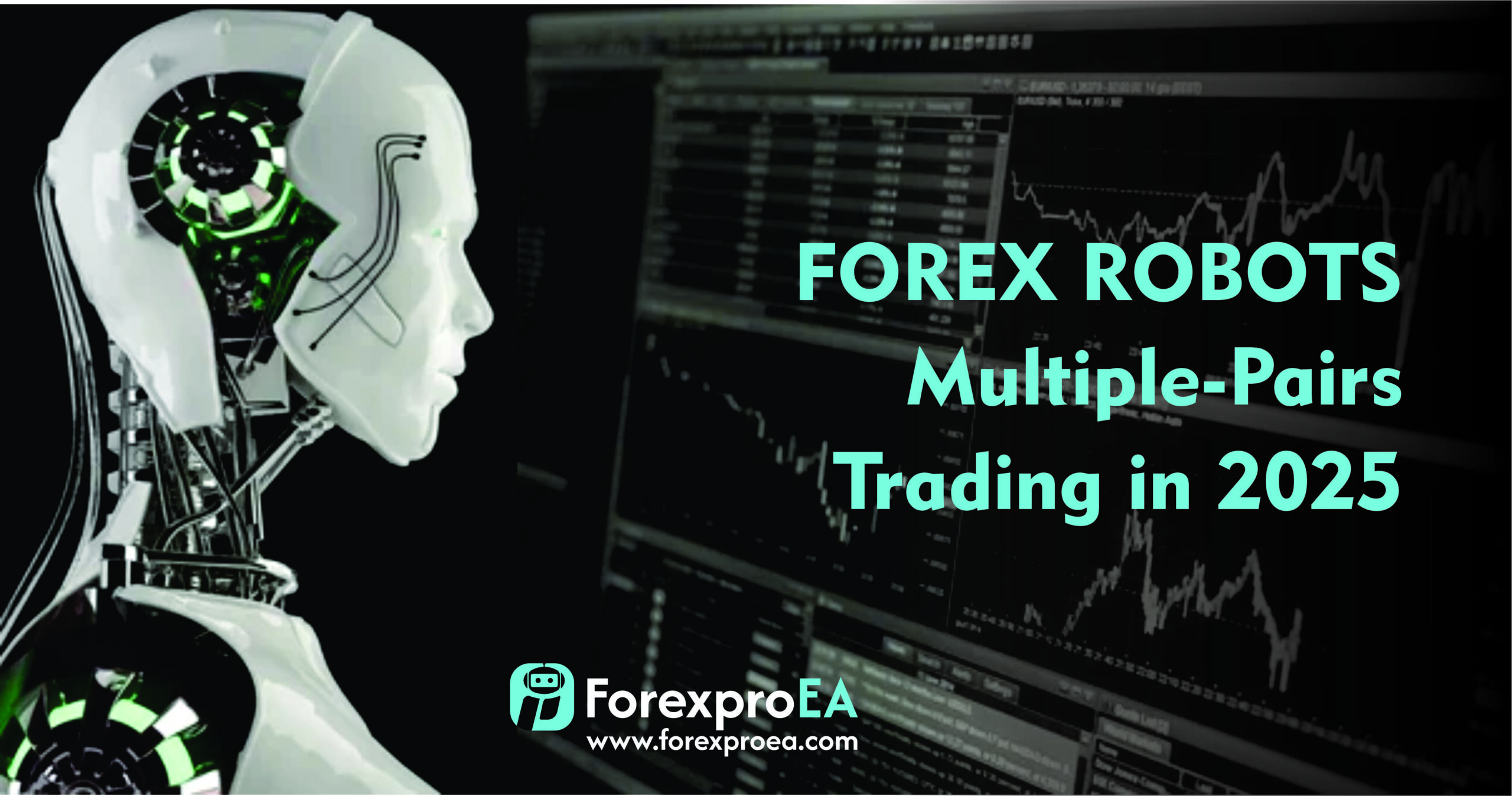 FOREX ROBOT: Multiple-Pairs Trading in 2025 - ForexproEA