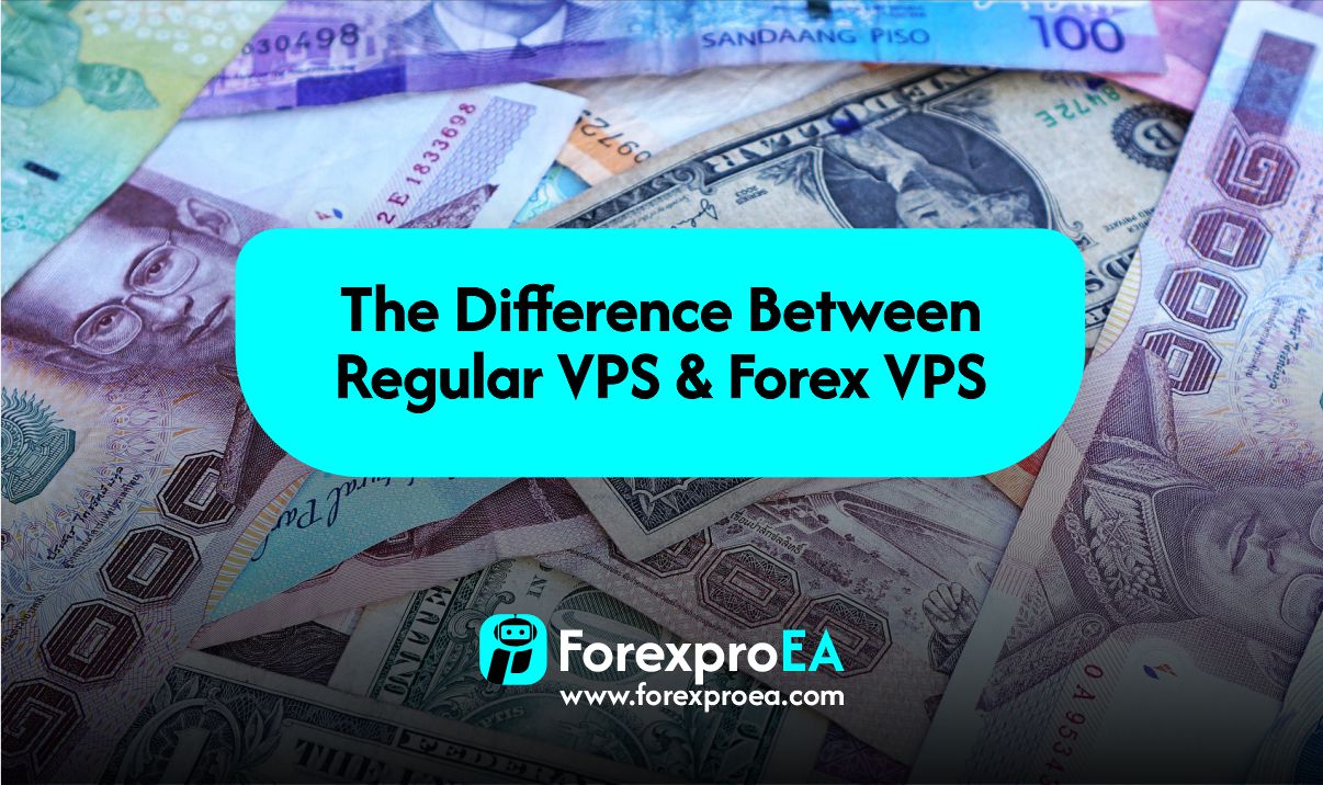Forex VPS vs Regular VPS: What’s the Difference? - ForexproEA