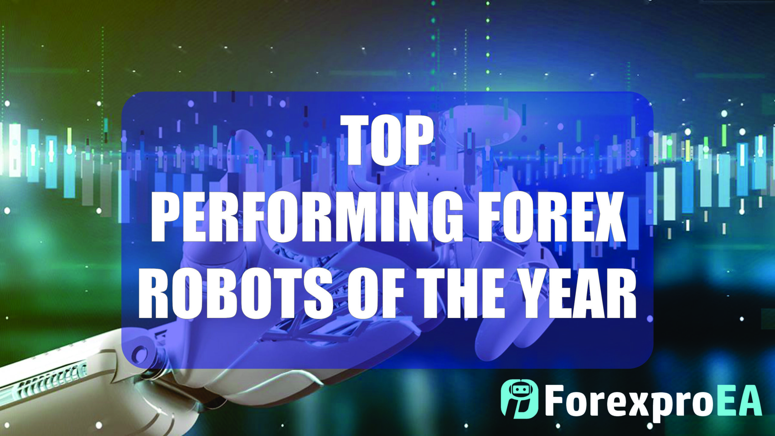 FOREX ROBOTS: The Top 10 Performing Automated Robots