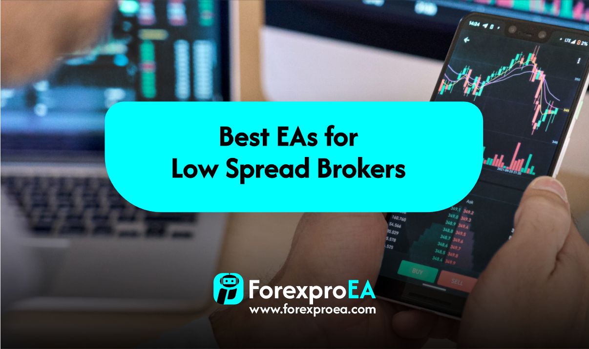 The Best EAs for Low-Spread Brokers - ForexproEA