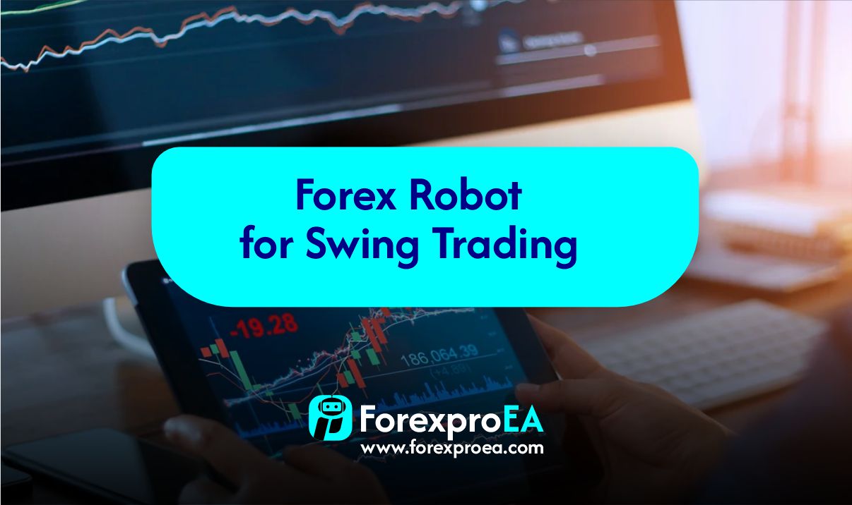 Forex Robot for Swing Trading - ForexproEA